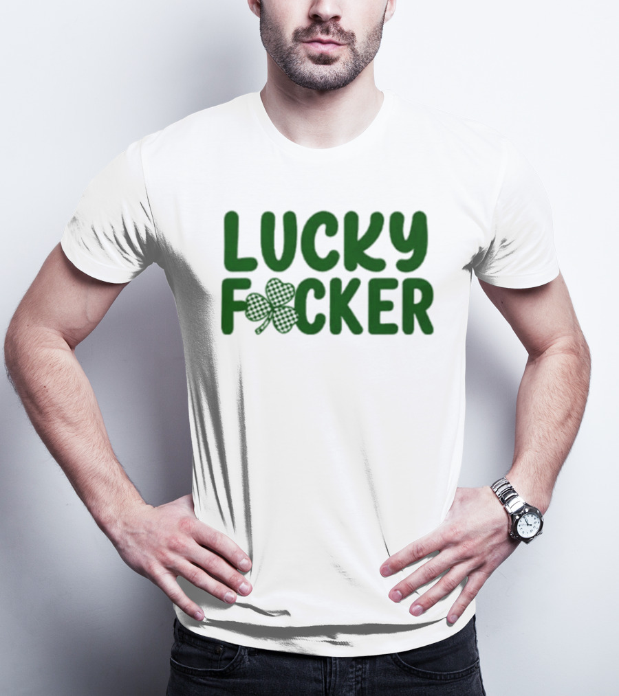 Lucky Fucker Clover St. Patrick's Day Matching T-Shirt