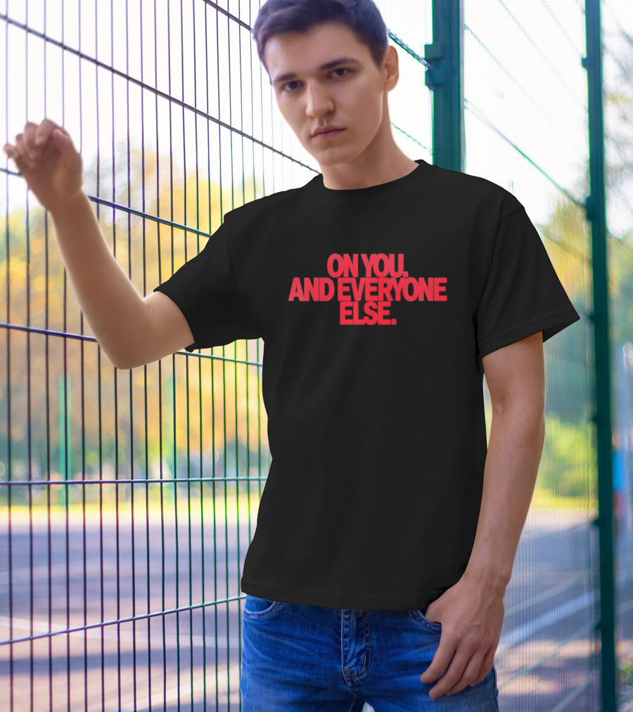On You And Everyone Else Red T-Shirt