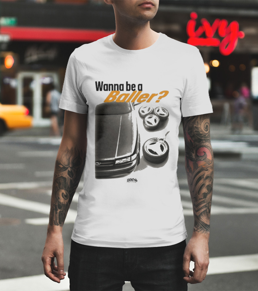 Wanna Be A Baller Chevy Car With Tires T-Shirt