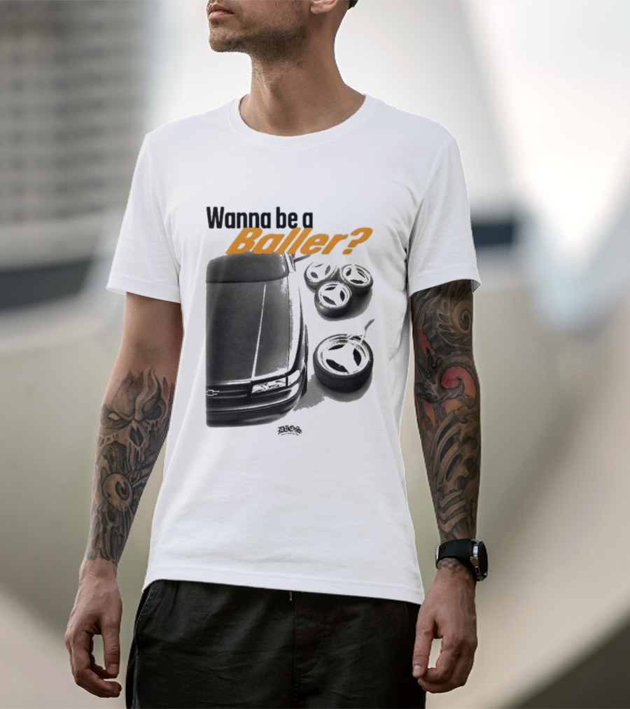 Wanna Be A Baller Chevy Car With Tires T-Shirt