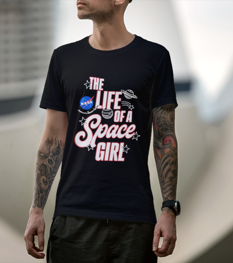 The Life Of A Space Girl NASA Planet Stars T-Shirt