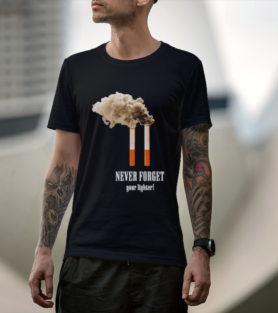 Never Forget Your Lighter Smoking Cigarettes Twin Towers T-Shirt