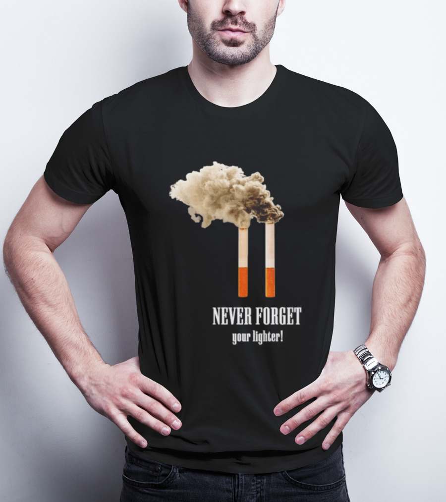 Never Forget Your Lighter Smoking Cigarettes Twin Towers T-Shirt