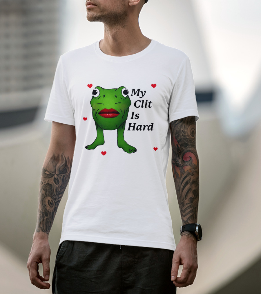 Kiss Frog My Clit Is Hard Frog With Red Lips Hearts T-Shirt