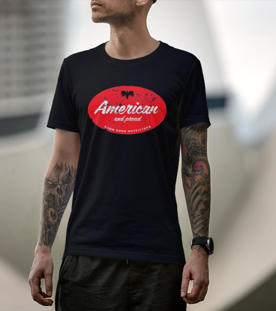 American And Proud Damn Good Outfitters Eagle T-Shirt