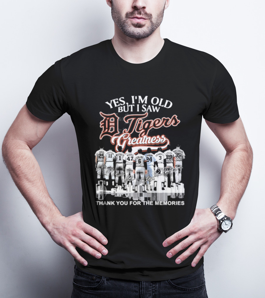 Yes I'm Old But I Saw Detroit Tigers Greatness Thank You For The Memories T-Shirt