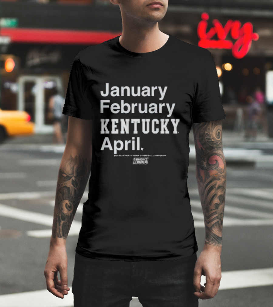 January February Kentucky April 2026 Wildcats Mbb Wbb March Madness T-Shirt