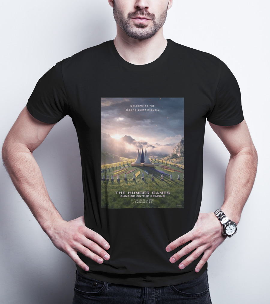 Welcome To The Second Quarter Quell The Hunger Games Sunrise On The Reaping In Theaters & IMAX November 20 T-Shirt