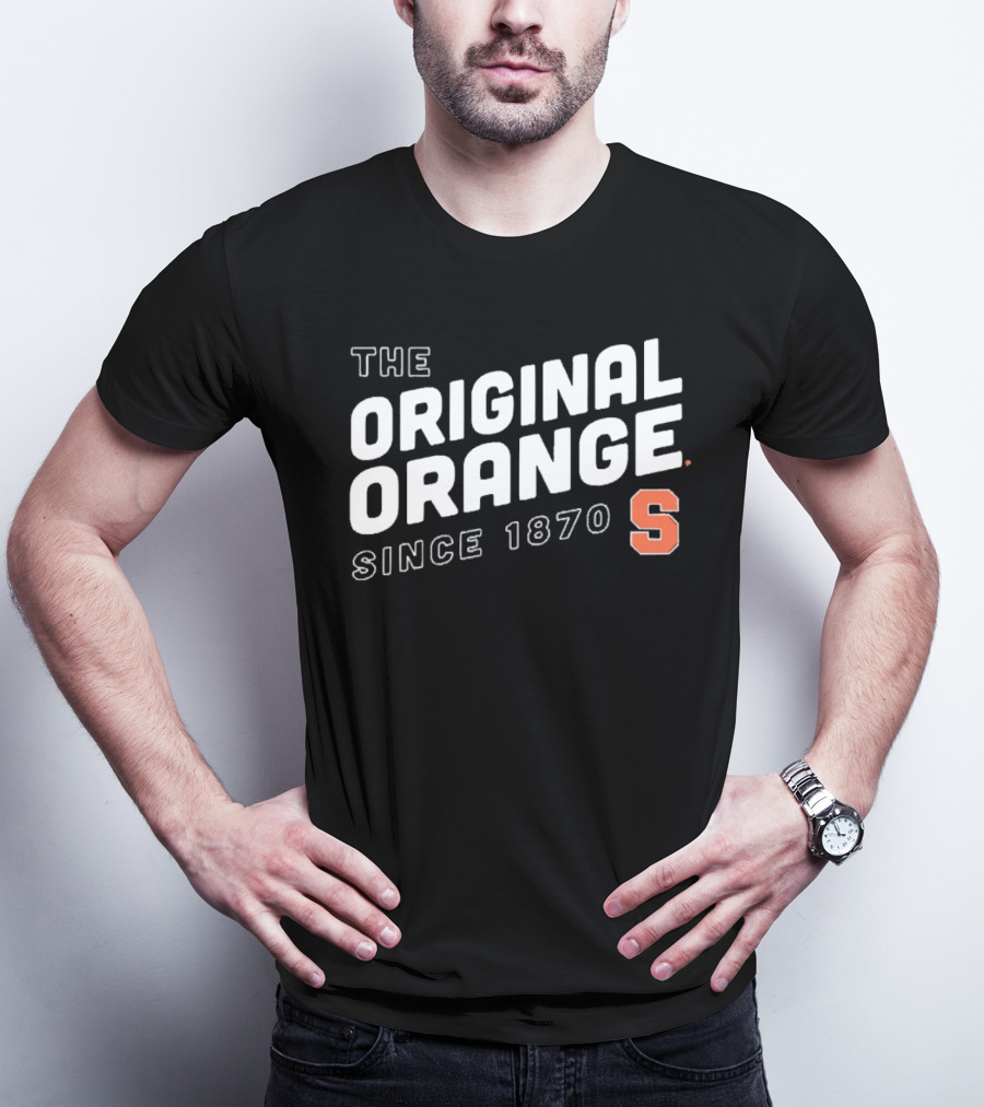 The Original Syracuse Orange S Since 1870 T-Shirt