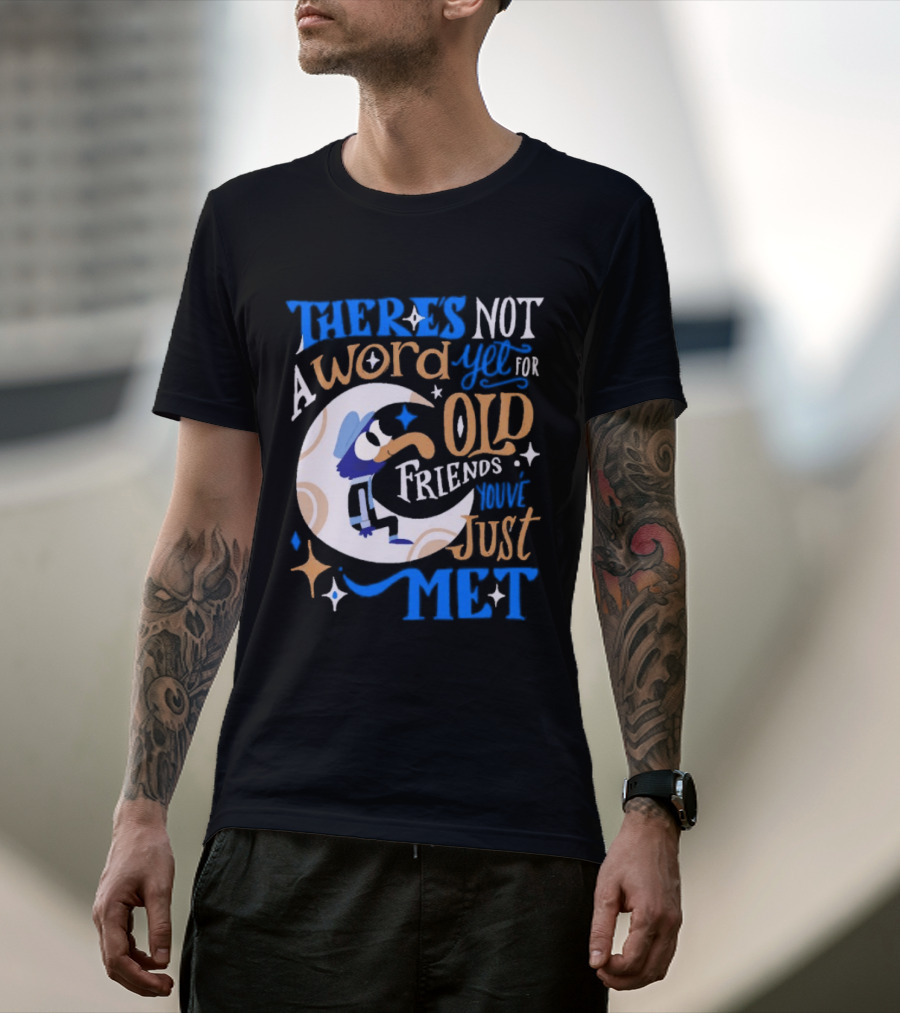 There's Not A Word Yet For Old Friends You've Just Met Retro Cartoon Style Nostalgia T-Shirt