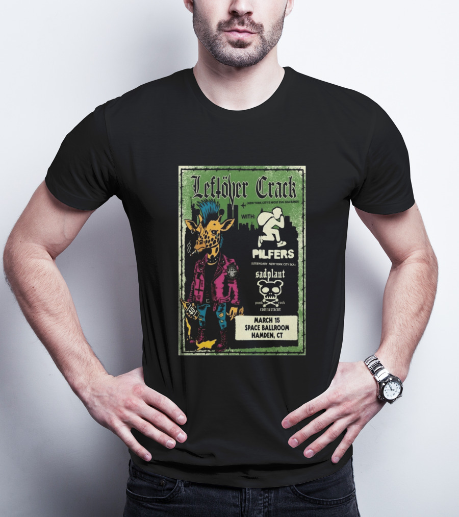 Leftöver Crack Pilfers Sadplant March 15 Space Ballroom Hamden CT T-Shirt