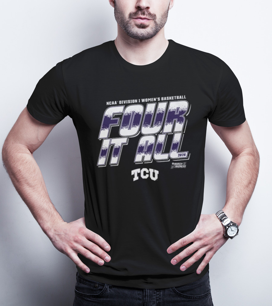 NCAA Division I Women's Basketball TCU Four It All 2026 March Madness T-Shirt