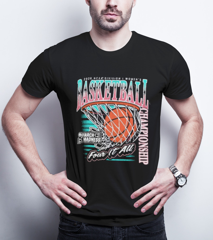 2026 NCAA DI Women's Basketball Championship March Madness First Four Fear It All T-Shirt