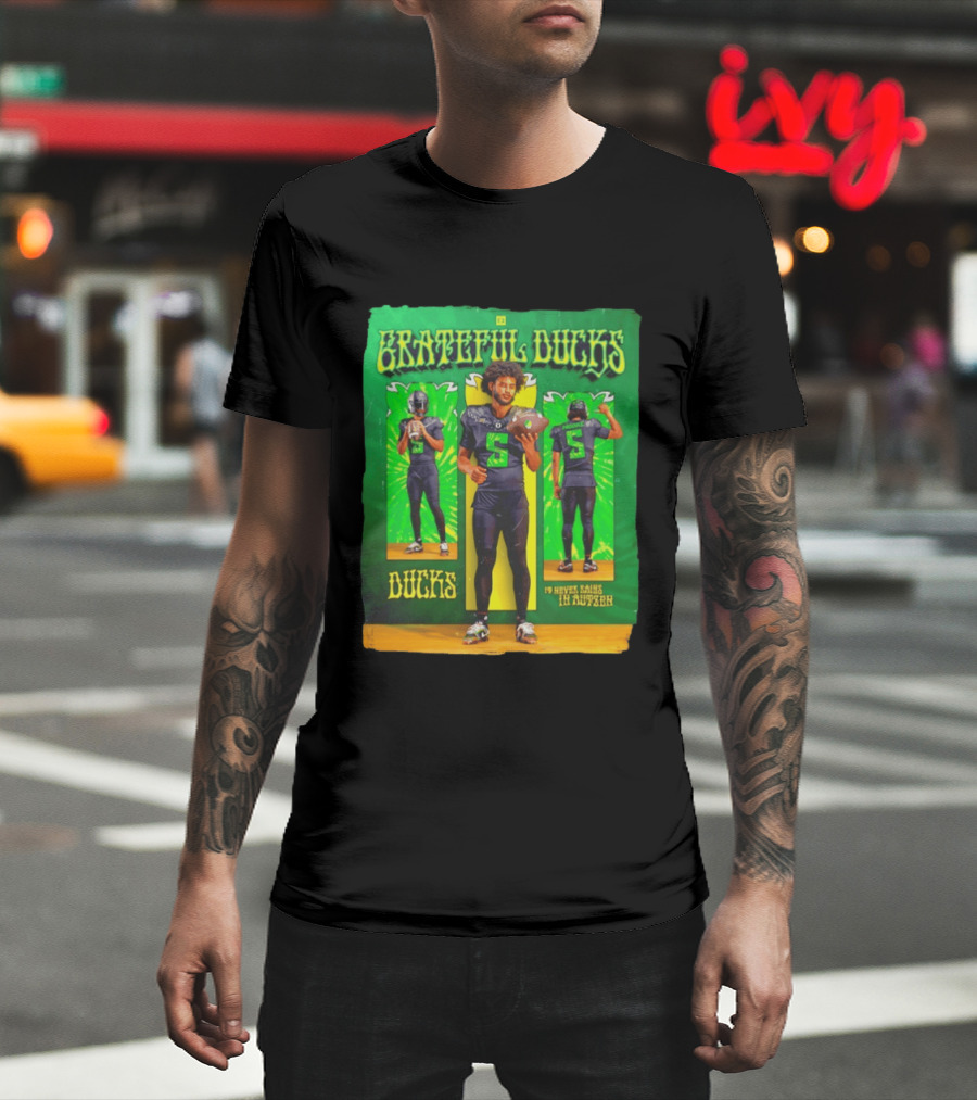 Grateful Ducks Dante Moore Oregon Football It Never Rains In Autzen T-Shirt