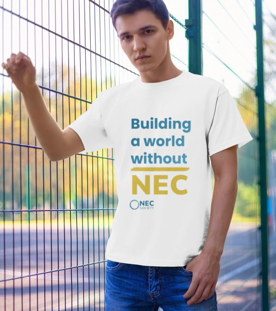 Building A World Without NEC Support NEC Society Prevent Necrotizing Enterocolitis T-Shirt