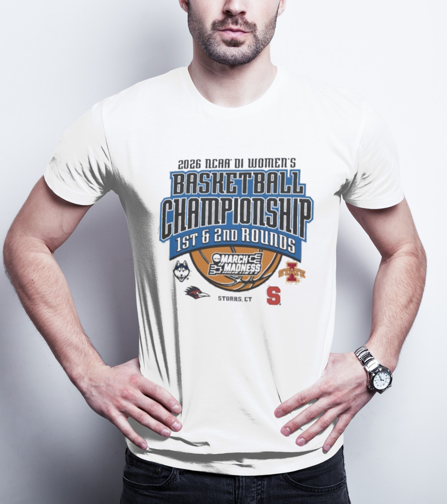 2026 NCAA DI Women's Basketball Championship 1st 2nd Rounds March Madness Storrs CT UConn Iowa State Syracuse T-Shirt