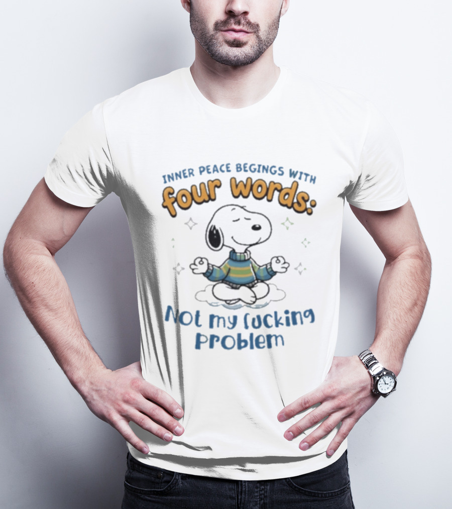 Snoopy Inner Peace Begins With Four Words Not My Problem Yoga Mood T-Shirt