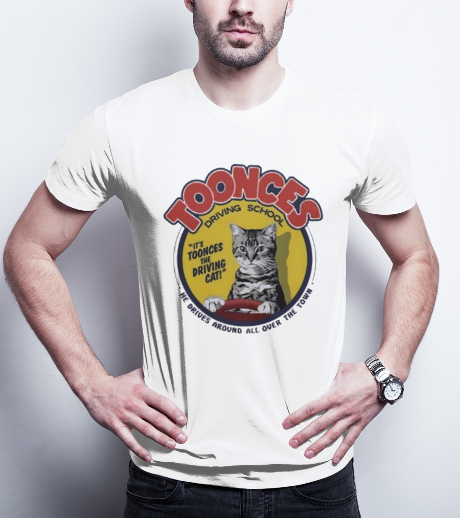 Toonces Driving School It's Toonces The Driving Cat He Drives Around All Over The Town T-Shirt