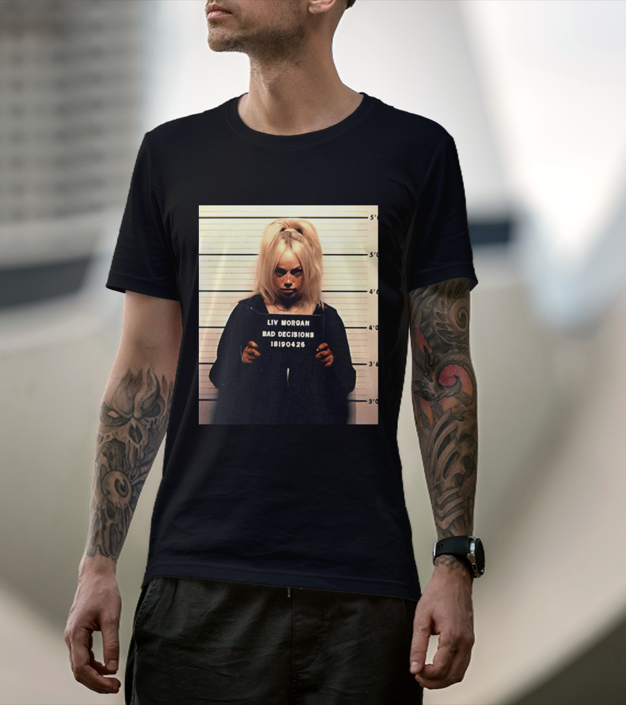 Liv Morgan Shot Bad Decisions 18190426 T-Shirt