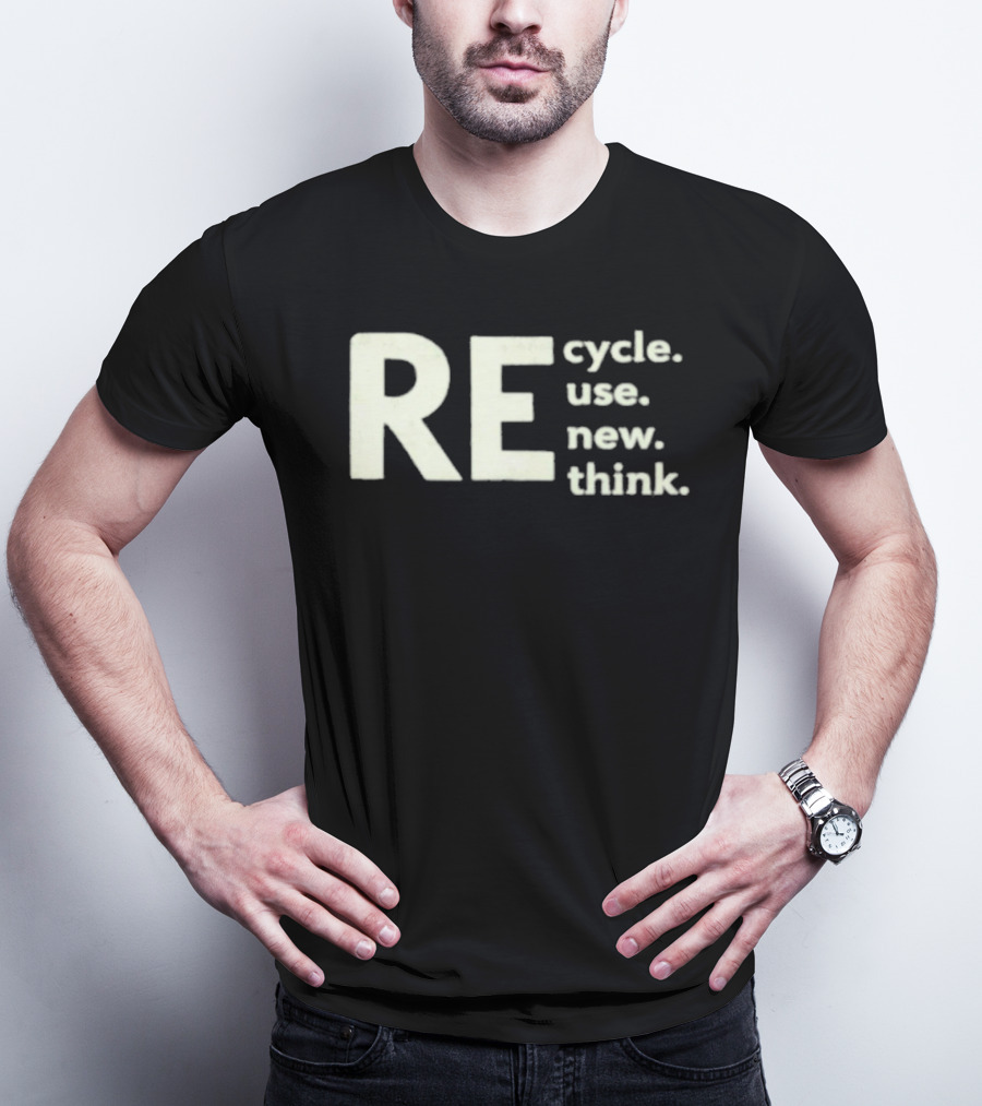 Recycle Reuse Renew Rethink T-Shirt
