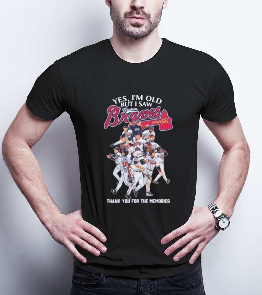 Yes I'm Old But I Saw Braves Thank You For The Memories T-Shirt