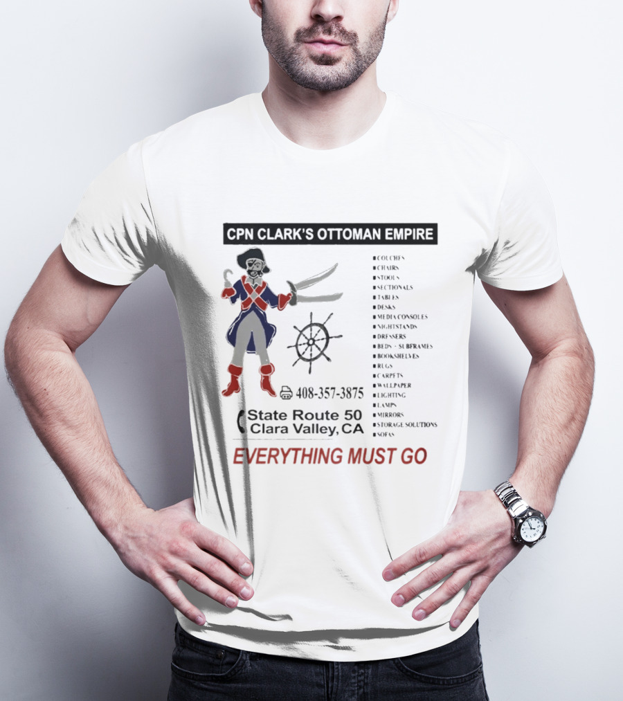 CPN Clark's Ottoman Empire Furniture Sale State Route 50 Clara Valley Everything Must Go T-Shirt