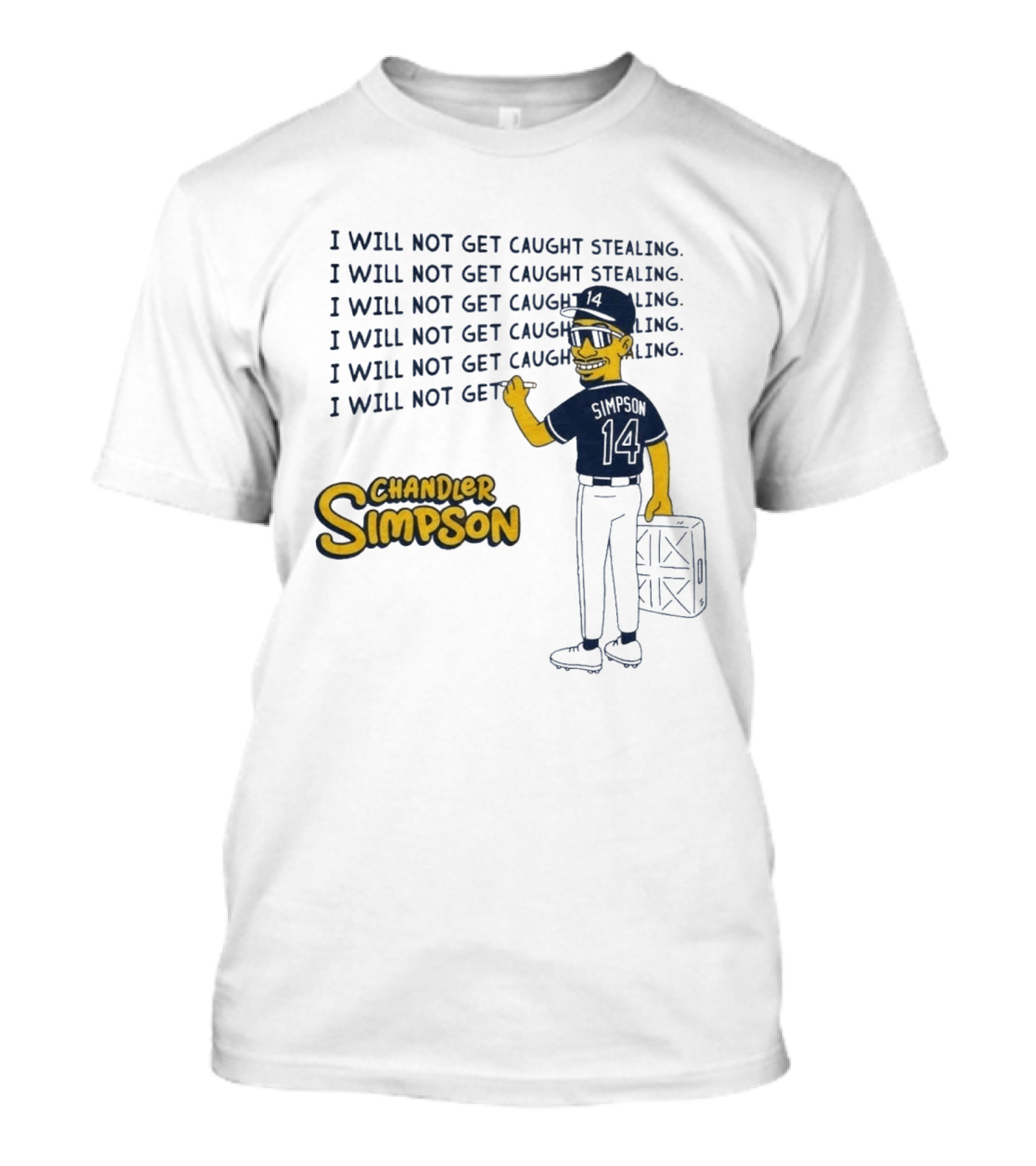 Chandler Simpson I Will Not Get Caught Stealing Baseball T-Shirt
