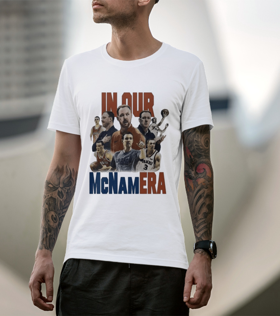 In Our McNamEra Syracuse Basketball Legends T-Shirt