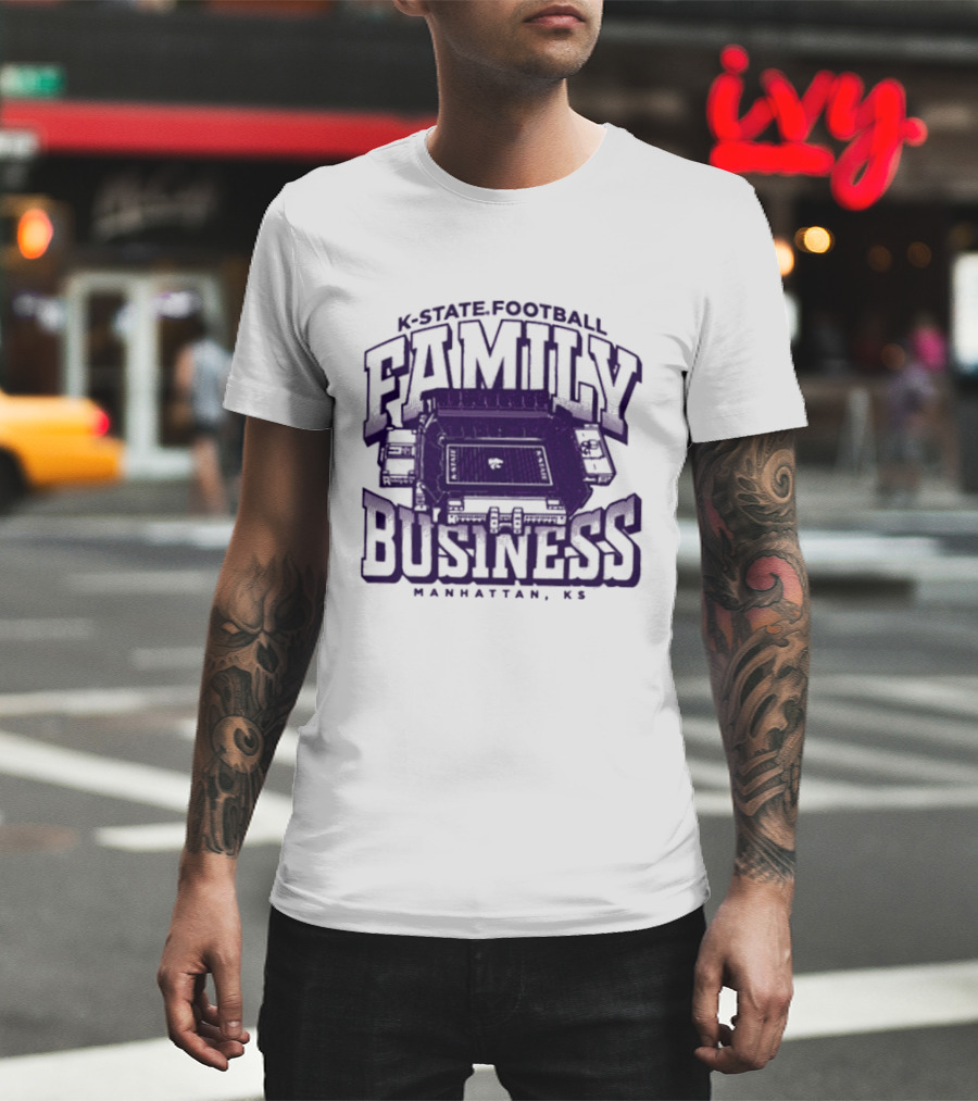 K State Football Family Business Stadium Manhattan KS T-Shirt