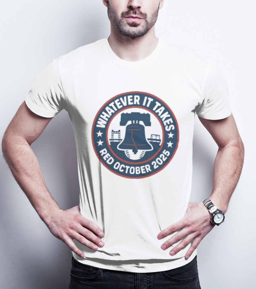 Philadelphia Phillies Whatever It Takes Red October 2025 Liberty Bell T-Shirt