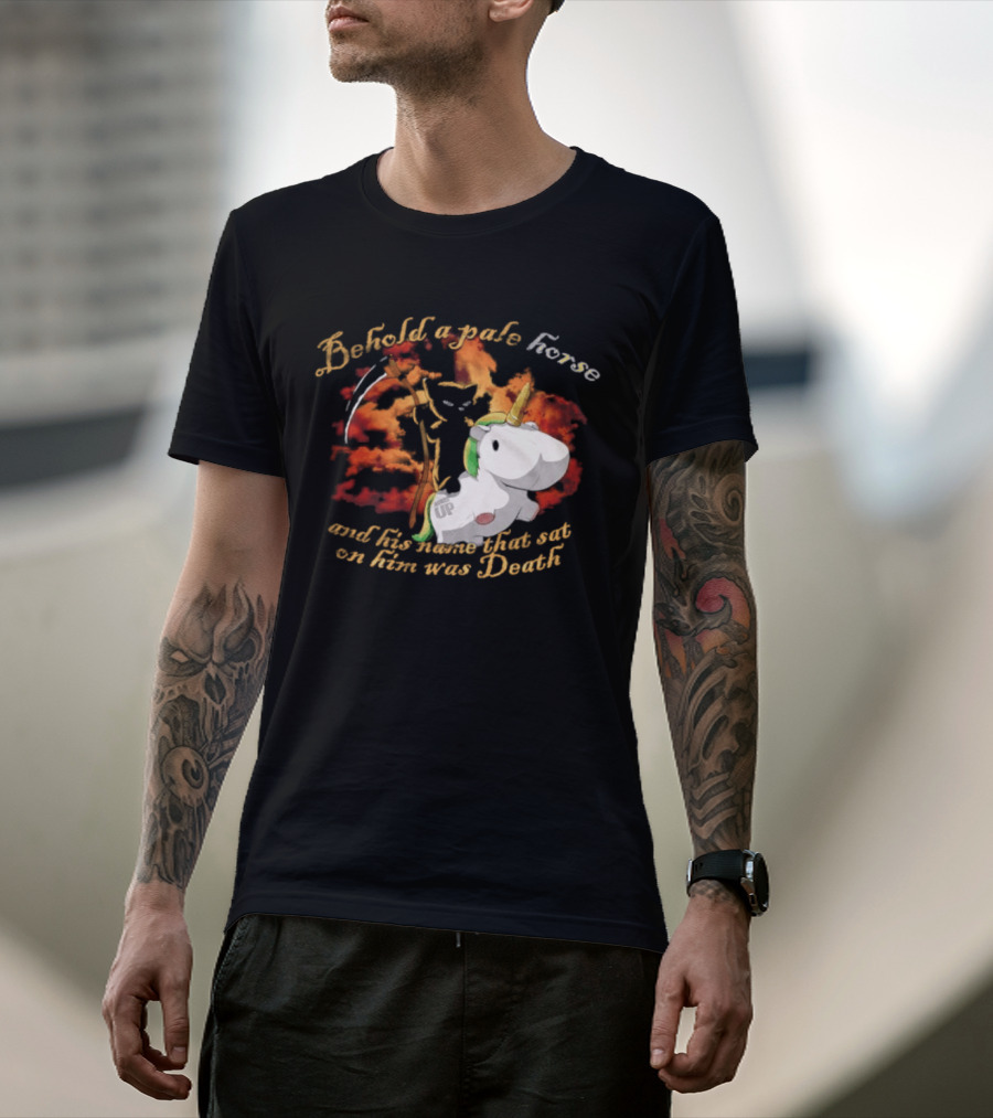 Behold A Pale Horse Unicorn Parody And His Name That Sat On Him Was Death T-Shirt