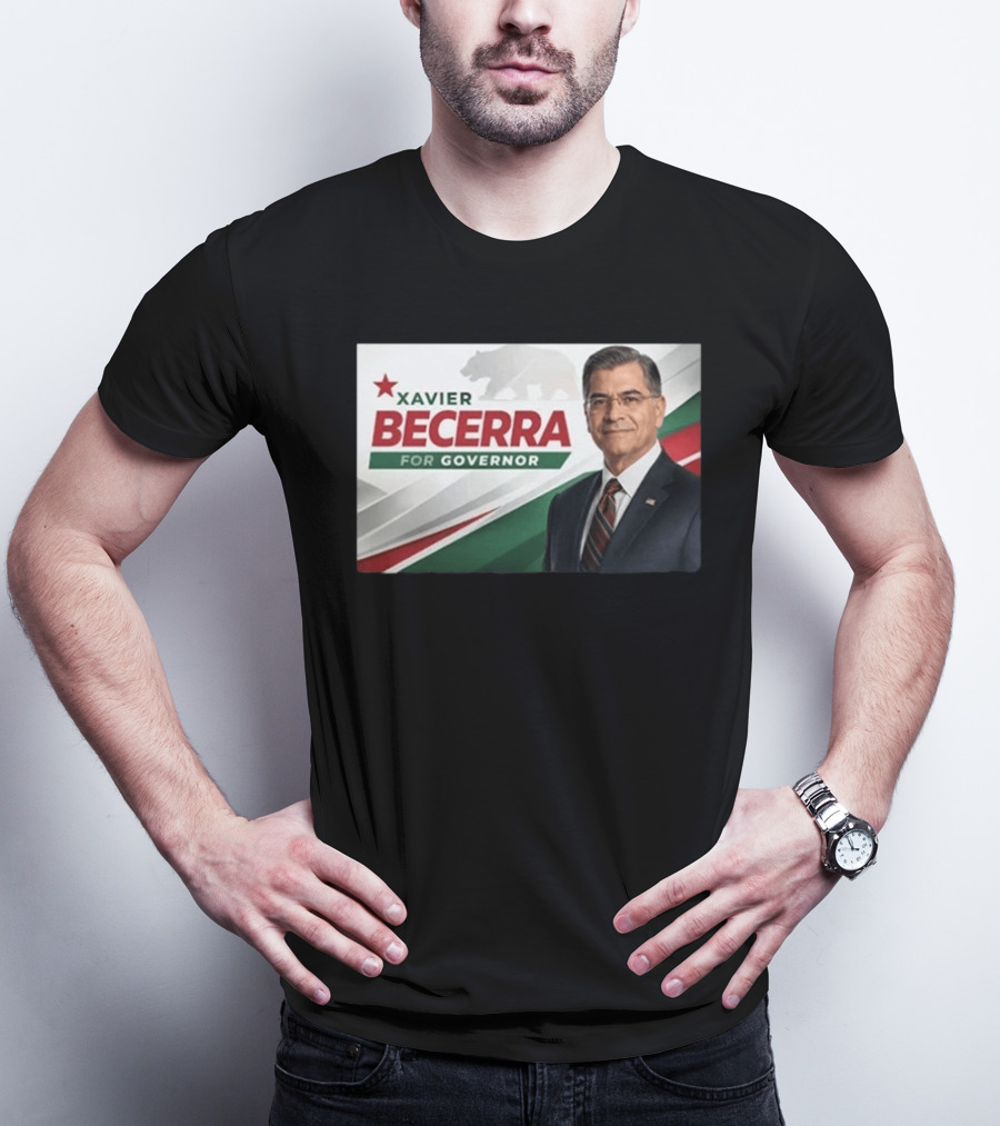 Xavier Becerra For Governor California 2026 Campaign T-Shirt