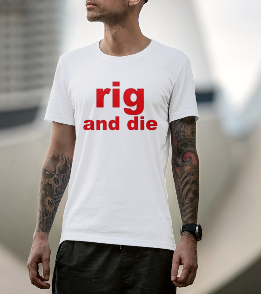 Rig And Die Red T-Shirt