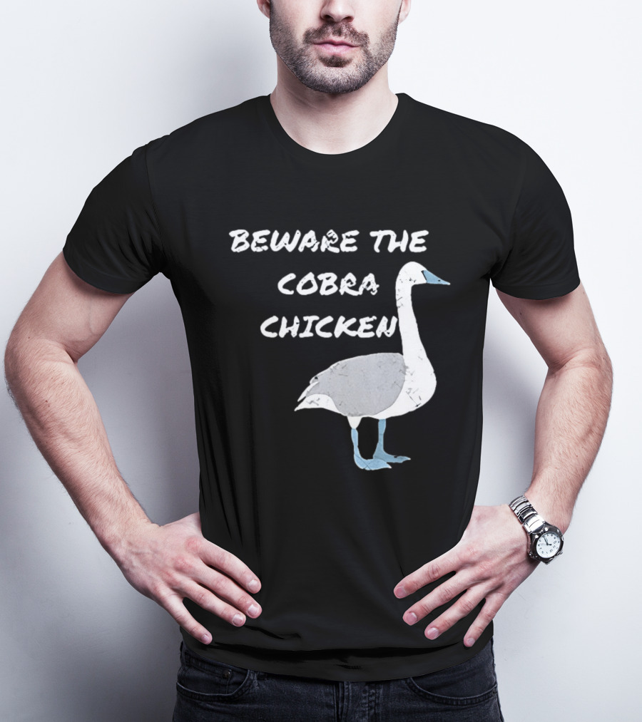 Beware The Cobra Chicken Goose Image T-Shirt