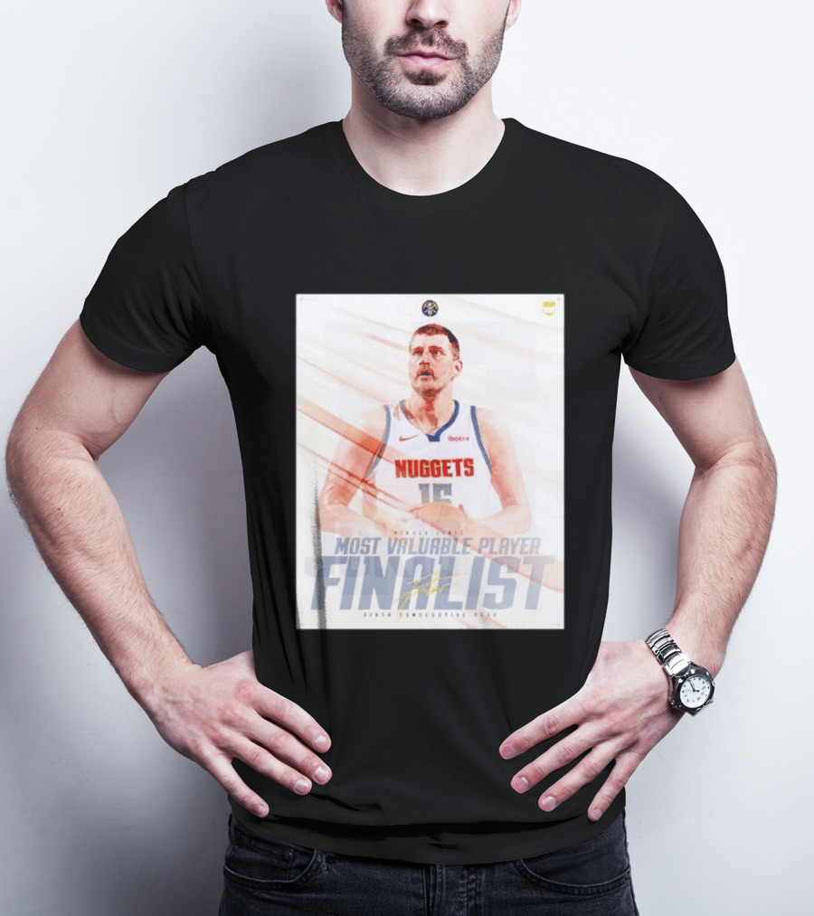 Nikola Jokić Most Valuable Player Finalist Sixth Consecutive Year Nuggets T-Shirt