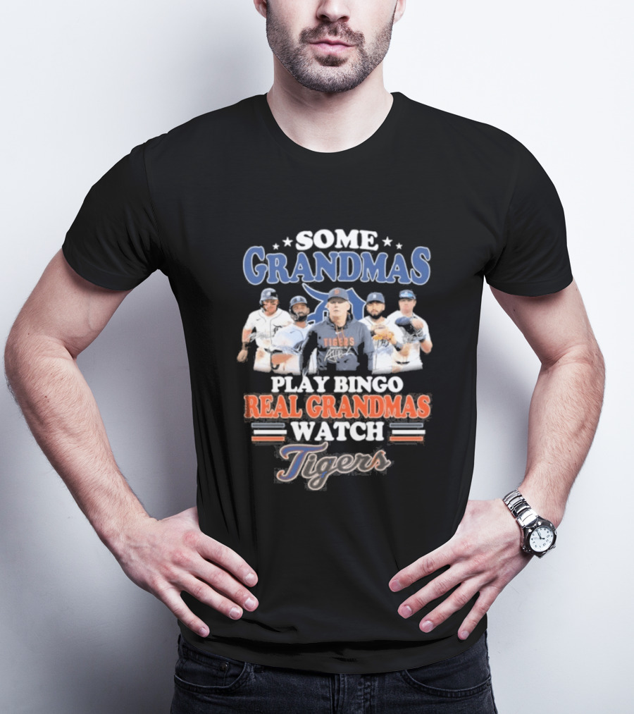 Some Grandmas Play Bingo Real Grandmas Detroit Tigers T-Shirt