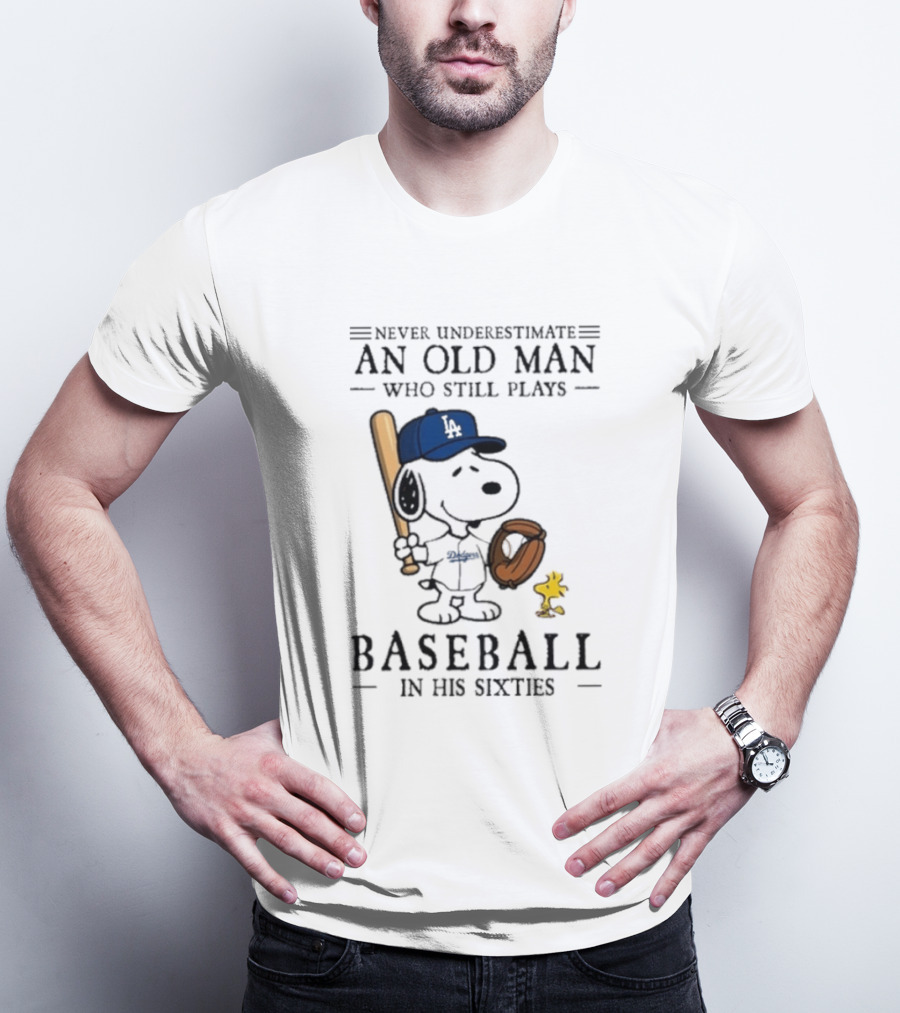 Never Underestimate An Old Man Who Still Plays Baseball In His Sixties Peanuts Los Angeles Dodgers T-Shirt