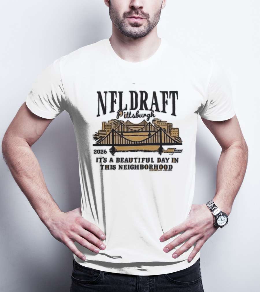 Pittsburgh Steelers NFL Draft 2026 It's A Beautiful Day In This Neighborhood T-Shirt