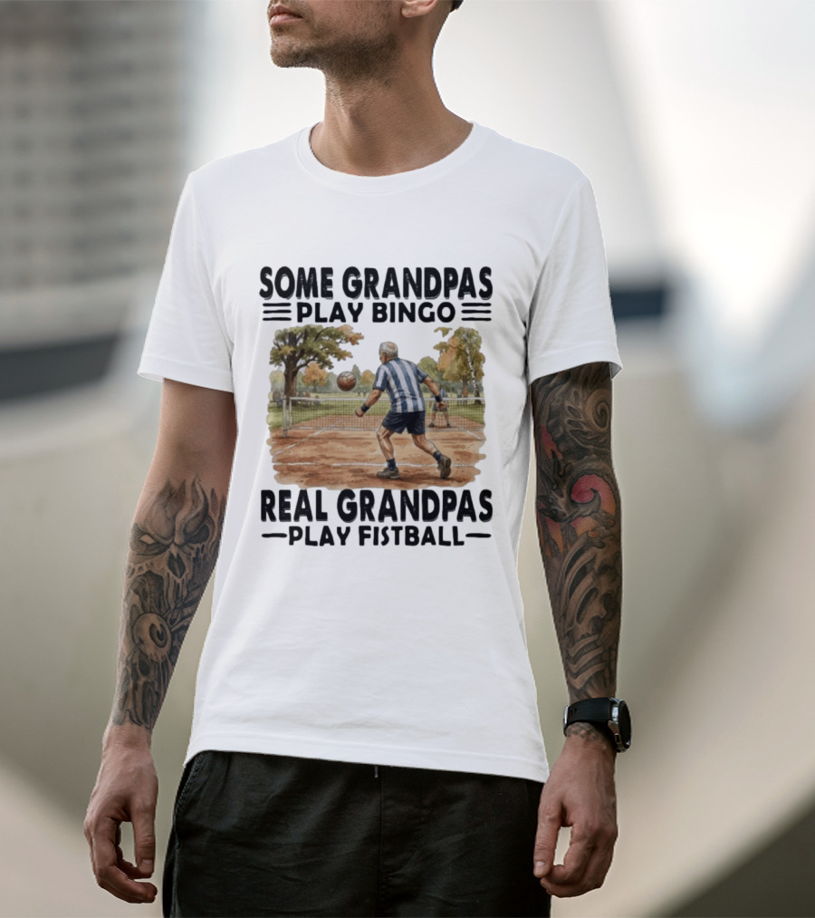 Some Grandpas Play Bingo Real Grandpas Play Fistball Retro Sports Humor T-Shirt