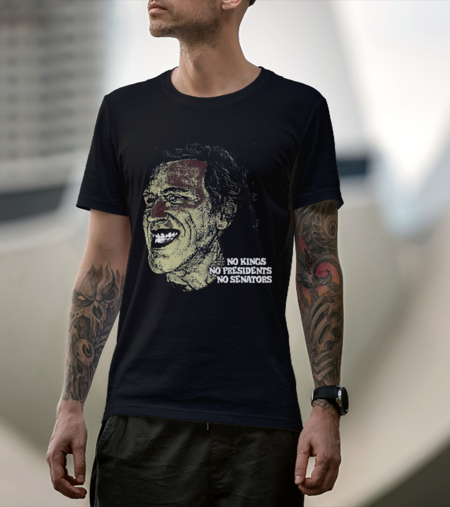 No Kings No Presidents No Senators Political Satire Influence T-Shirt