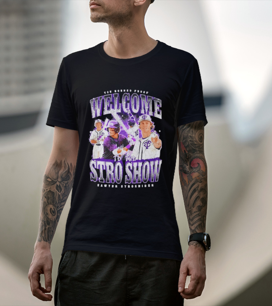 TCU Horned Frogs Welcome To The Stro Show Sawyer Strosnider T-Shirt