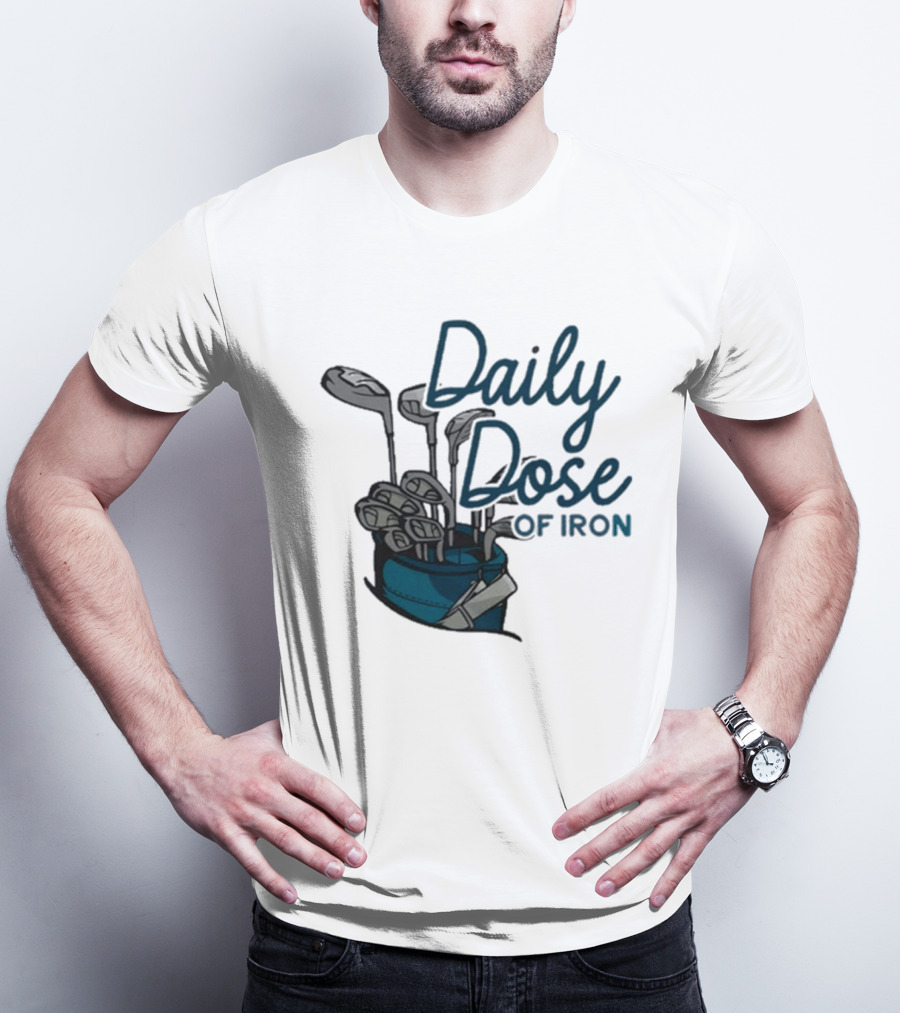 Daily Dose Of Iron Golf Clubs In Bag T-Shirt