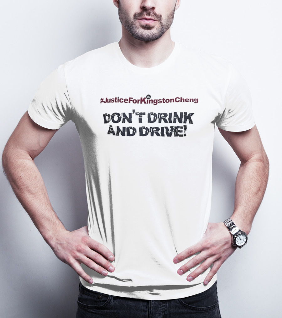 Justice For Kingston Cheng Don't Drink And Drive Bold Awareness T-Shirt