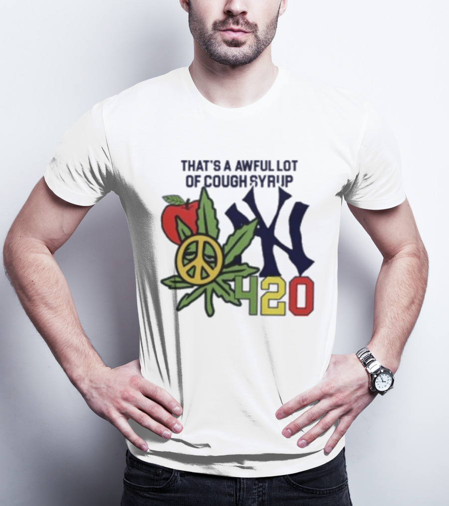 That's A Awful Lot Of Cough Syrup NYC 420 Peace Leaf Apple T-Shirt
