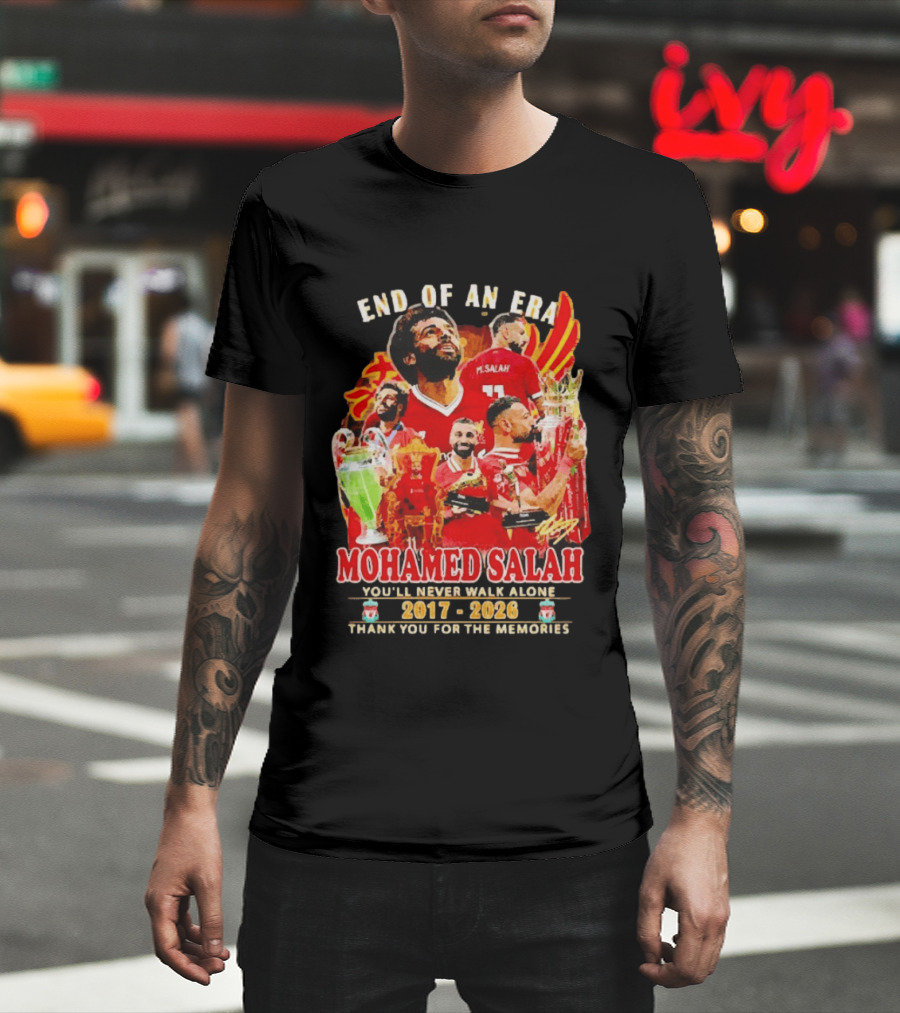 End Of An Era Mohamed Salah You'll Never Walk Alone 2017 2026 Thank You For The Memories T-Shirt