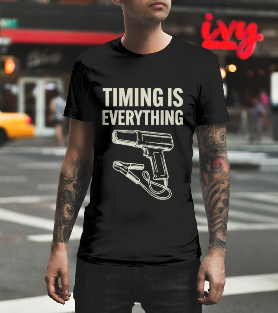 Timing Is Everything Mechanic Garage Humor Timing Light T-Shirt