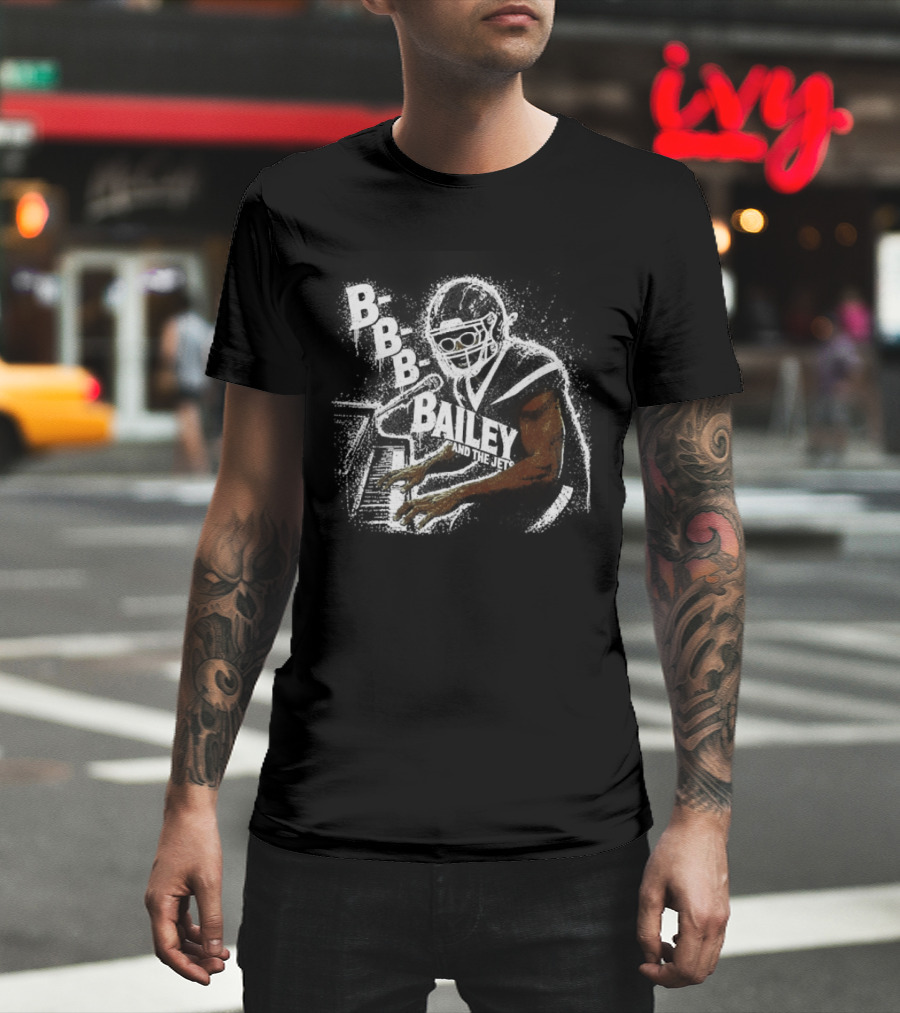 B B B Bailey And The Jets 2 Pick In The 2026 Draft T-Shirt