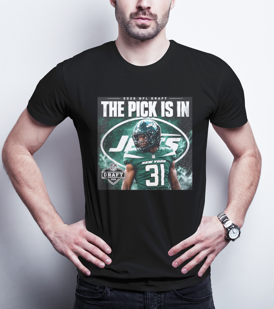 2026 NFL Draft The Pick Is In New York Jets 31 T-Shirt