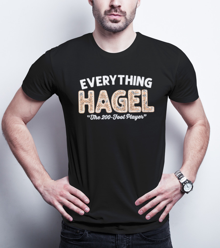 EVERYTHING HAGEL The 200 Foot Player T-Shirt