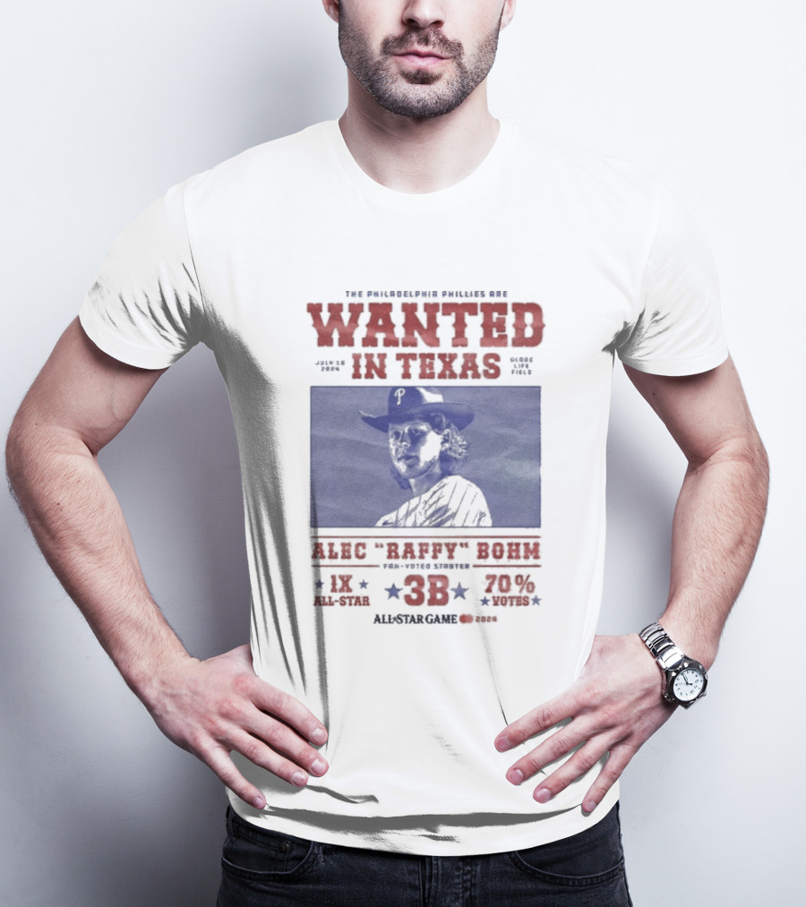 Phillies Wanted In Texas Alec Raffy Bohm 3B MLB Baseball Player Star Fan Favorite T-Shirt